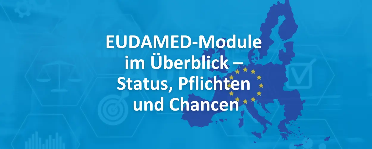 EUDAMED-Module im Überblick: Status, Pflichten und Chancen für Herstel